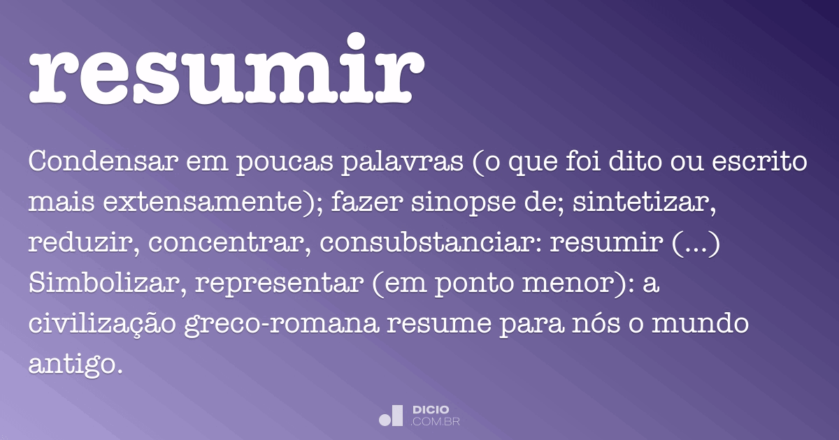 Resumir - Dicio, Dicionário Online de Português
