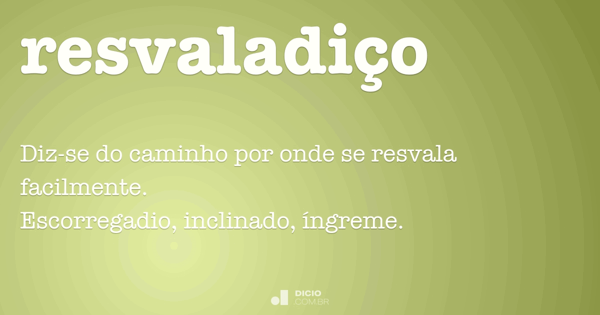 Resvaladiço - Dicio, Dicionário Online de Português