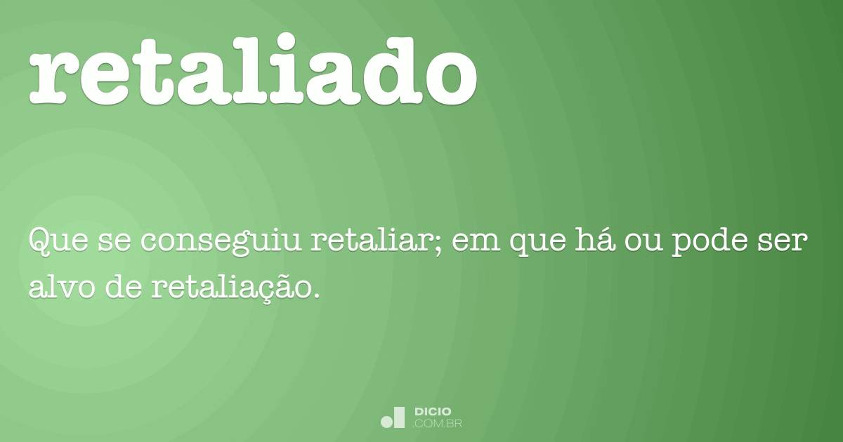 Retaliado - Dicio, Dicionário Online de Português