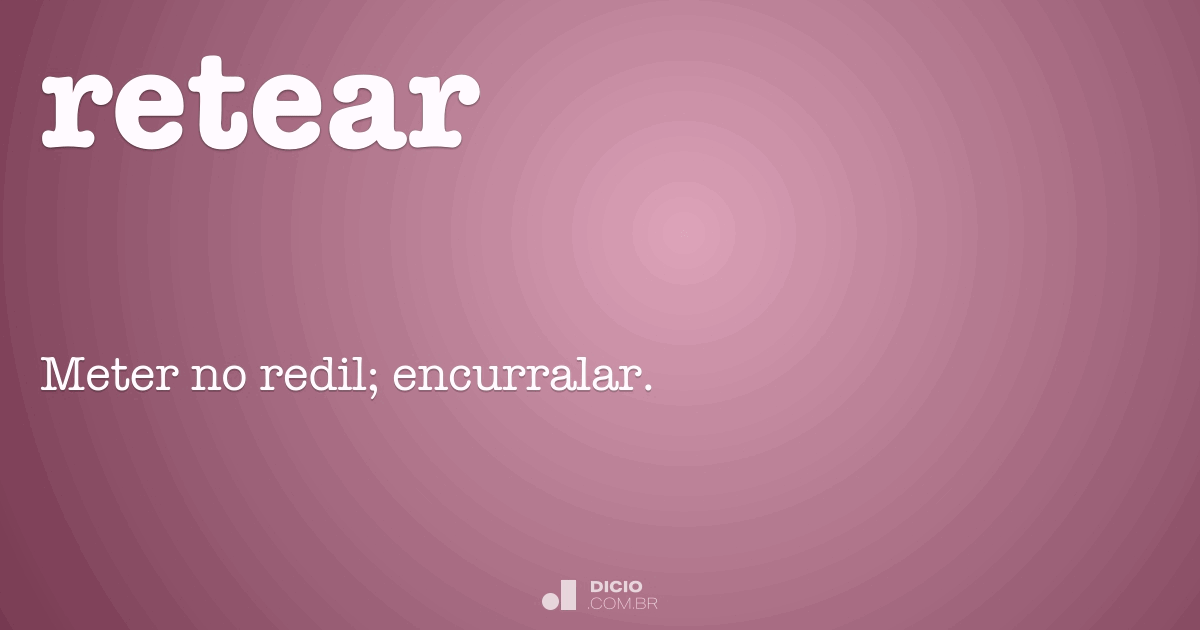 Retear - Dicio, Dicionário Online de Português