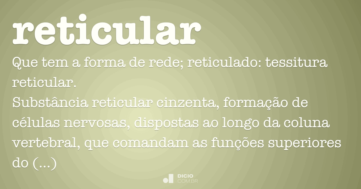 Reticular - Dicio, Dicionário Online de Português