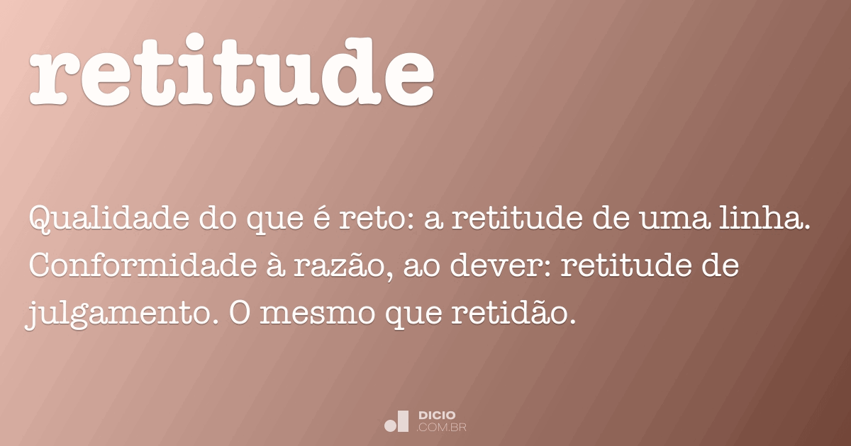 Retitude - Dicio, Dicionário Online de Português
