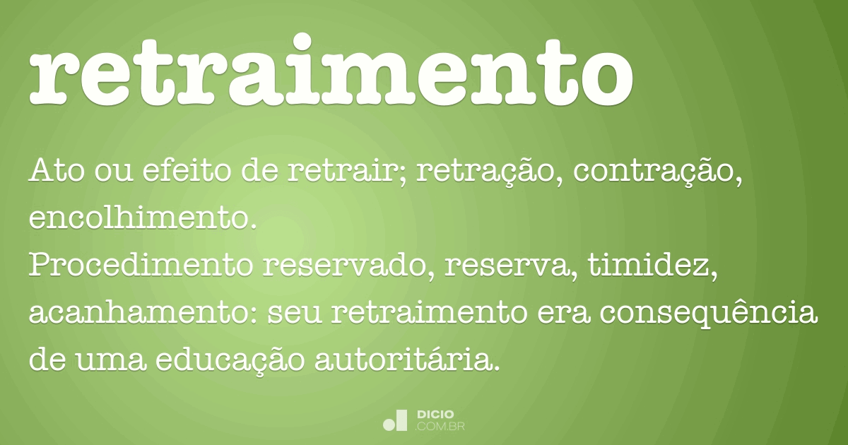 Retraimento - Dicio, Dicionário Online de Português