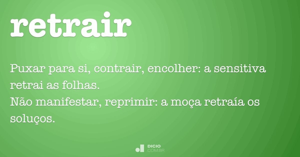 Retrair - Dicio, Dicionário Online de Português