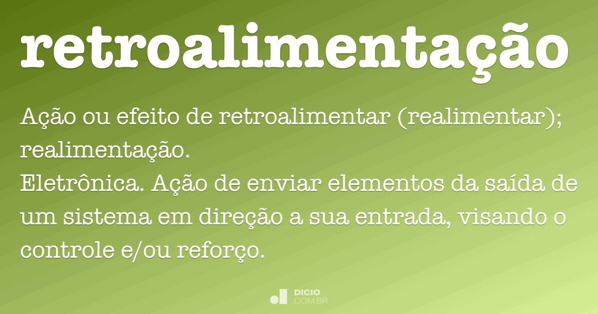 Retroalimentação - Dicio, Dicionário Online de Português