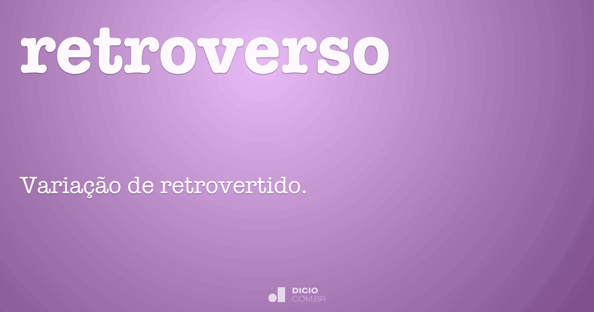 Retroverso - Dicio, Dicionário Online de Português