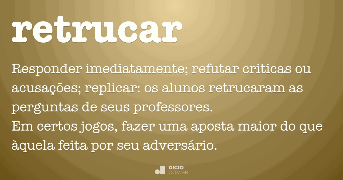 Retrucar - Dicio, Dicionário Online de Português