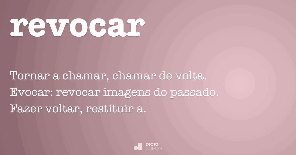 Revocar - Dicio, Dicionário Online de Português