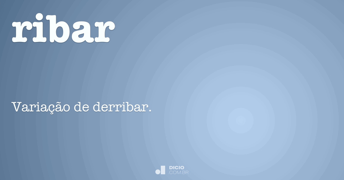 Ribar - Dicio, Dicionário Online de Português