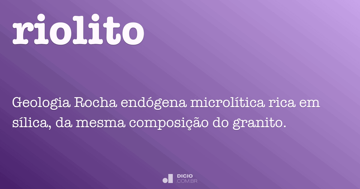 Riolito - Dicio, Dicionário Online de Português