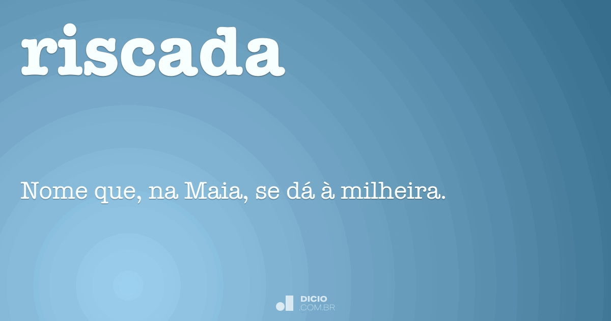 Riscada - Dicio, Dicionário Online de Português
