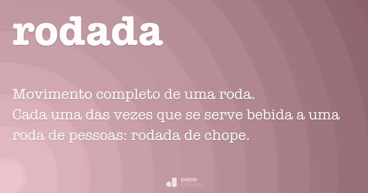 Rodada - Dicio, Dicionário Online de Português