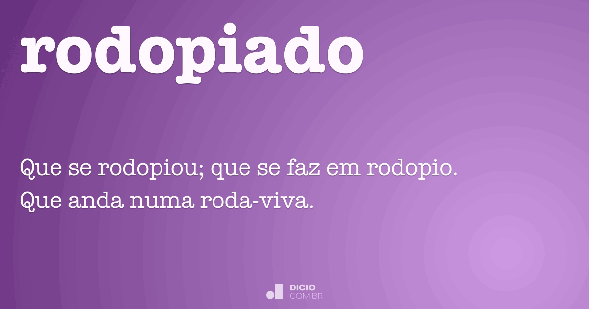 Rodopiado - Dicio, Dicionário Online de Português