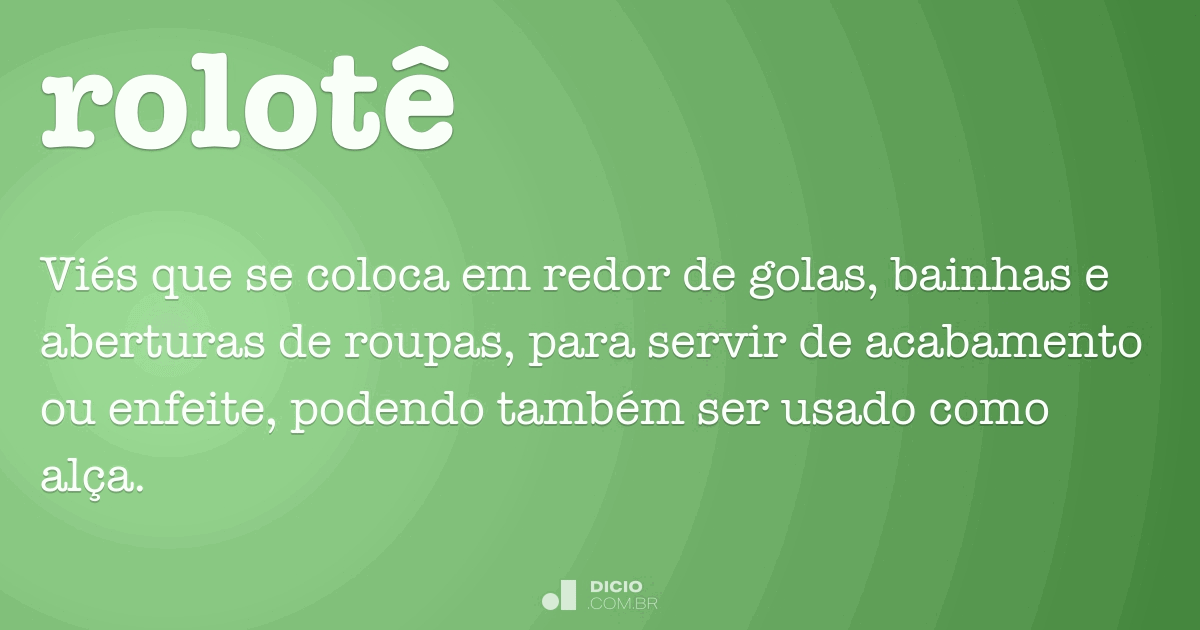 Rolotê - Dicio, Dicionário Online de Português