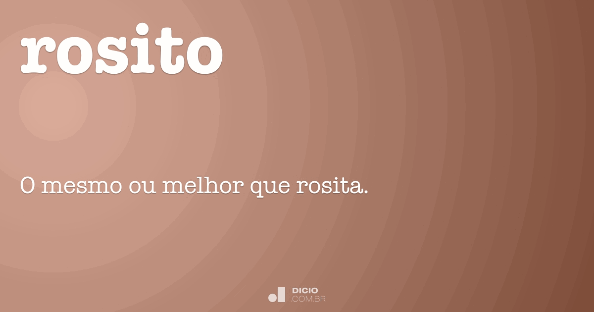 Rosito - Dicio, Dicionário Online de Português