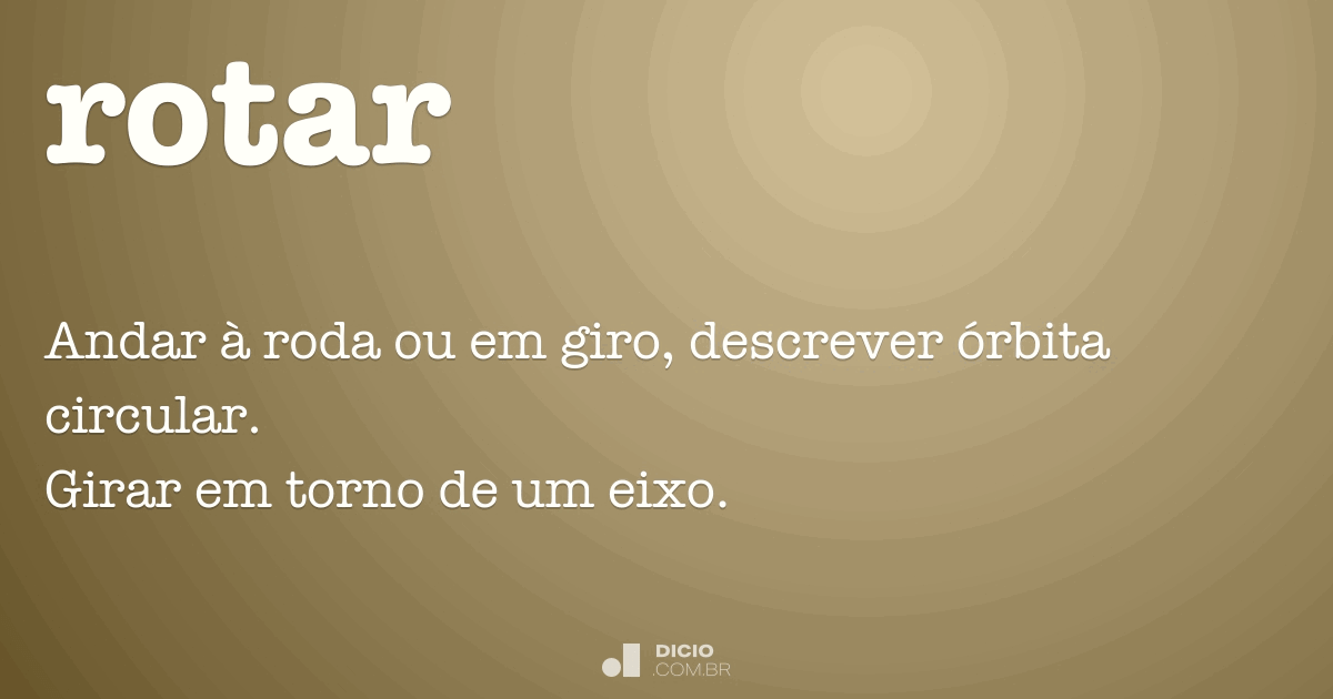 Rotar - Dicio, Dicionário Online de Português