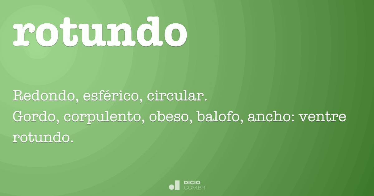 Rotundo - Dicio, Dicionário Online de Português