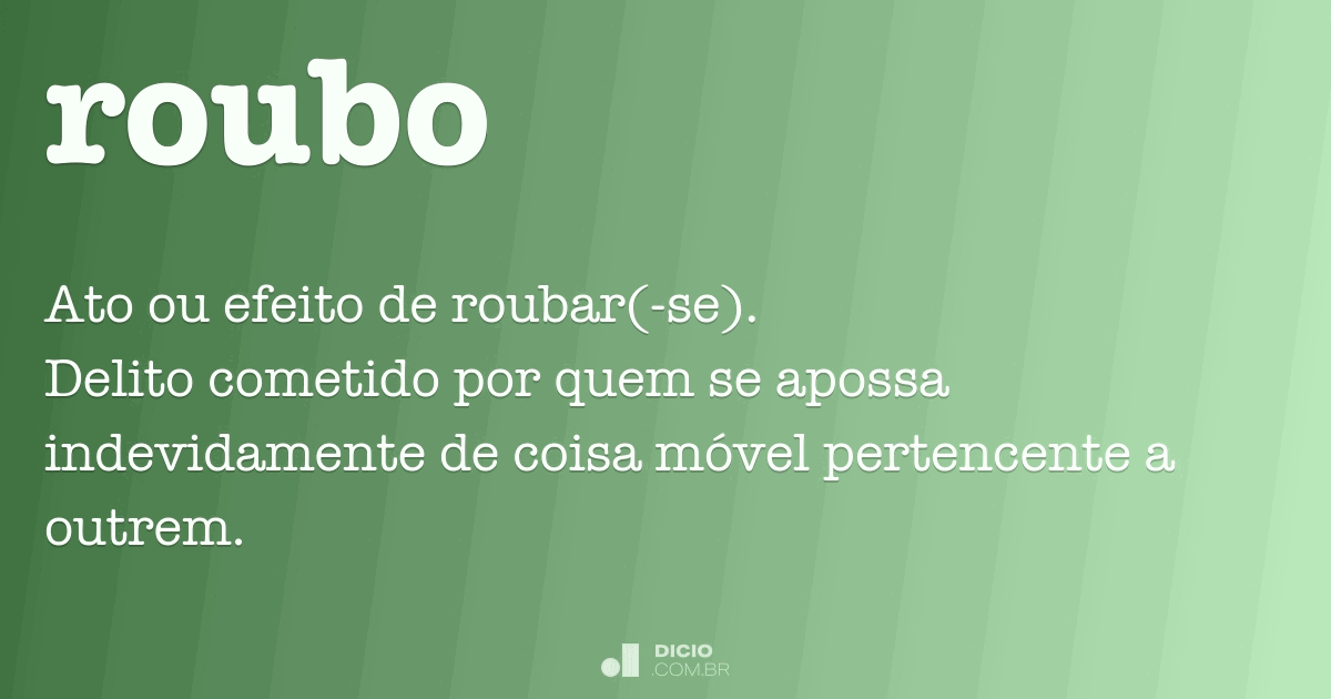 Roubo - Dicio, Dicionário Online de Português