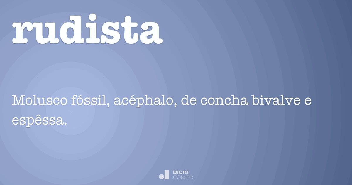 Rudista - Dicio, Dicionário Online de Português