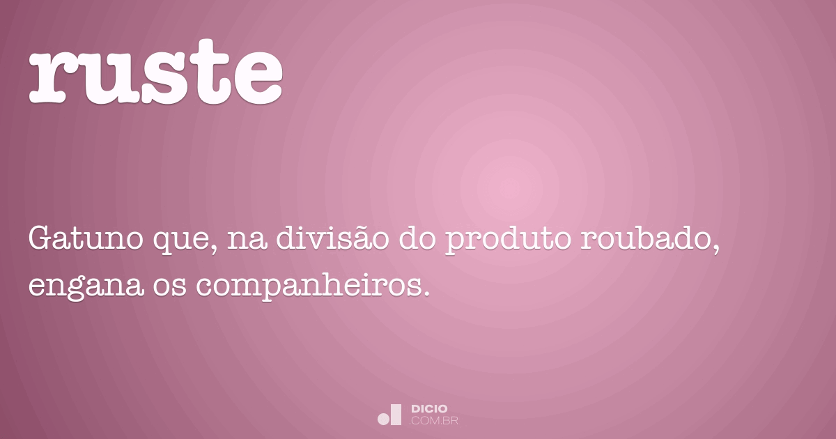 Ruste - Dicio, Dicionário Online de Português