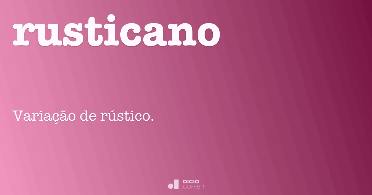 Rusticano - Dicio, Dicionário Online de Português