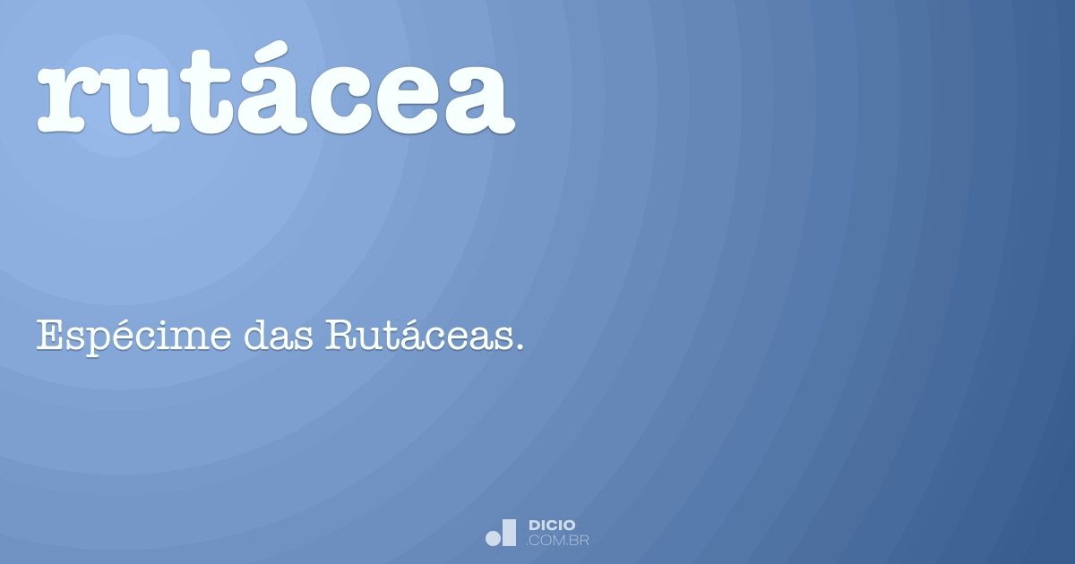 Rutácea - Dicio, Dicionário Online de Português
