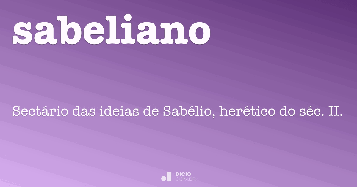 Sabeliano - Dicio, Dicionário Online de Português