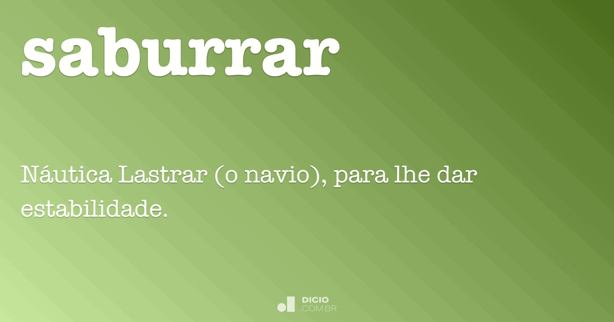 Saburrar - Dicio, Dicionário Online de Português