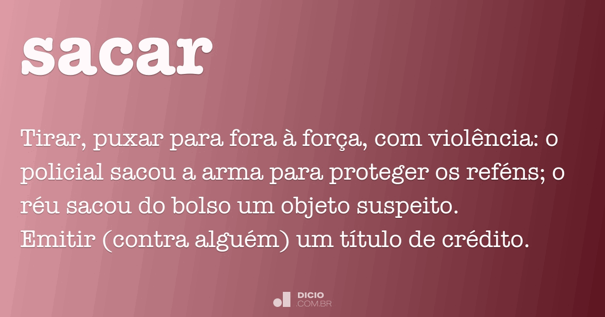 Sacar - Dicio, Dicionário Online de Português