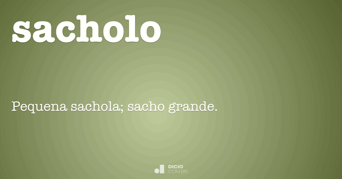 Sacholo - Dicio, Dicionário Online de Português