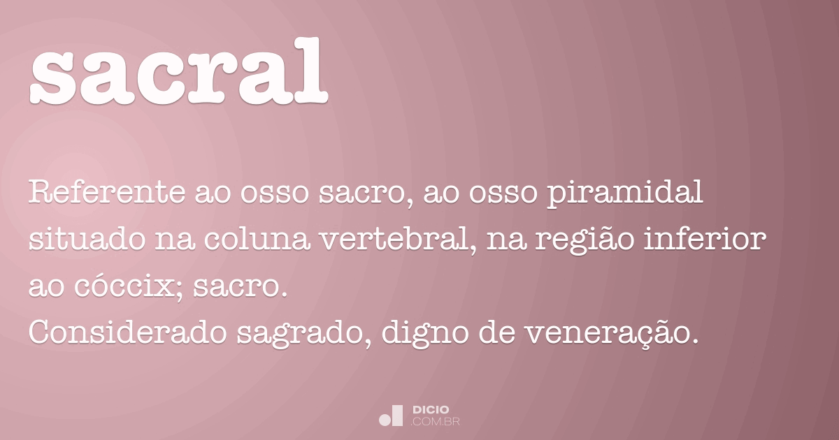 Sacral - Dicio, Dicionário Online de Português