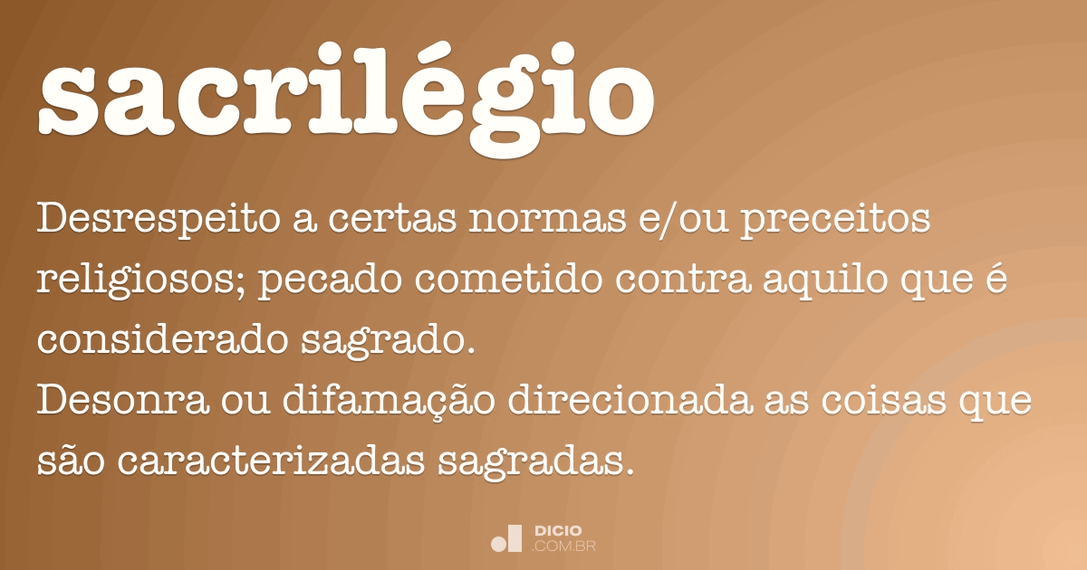 Sacrilégio - Dicio, Dicionário Online de Português