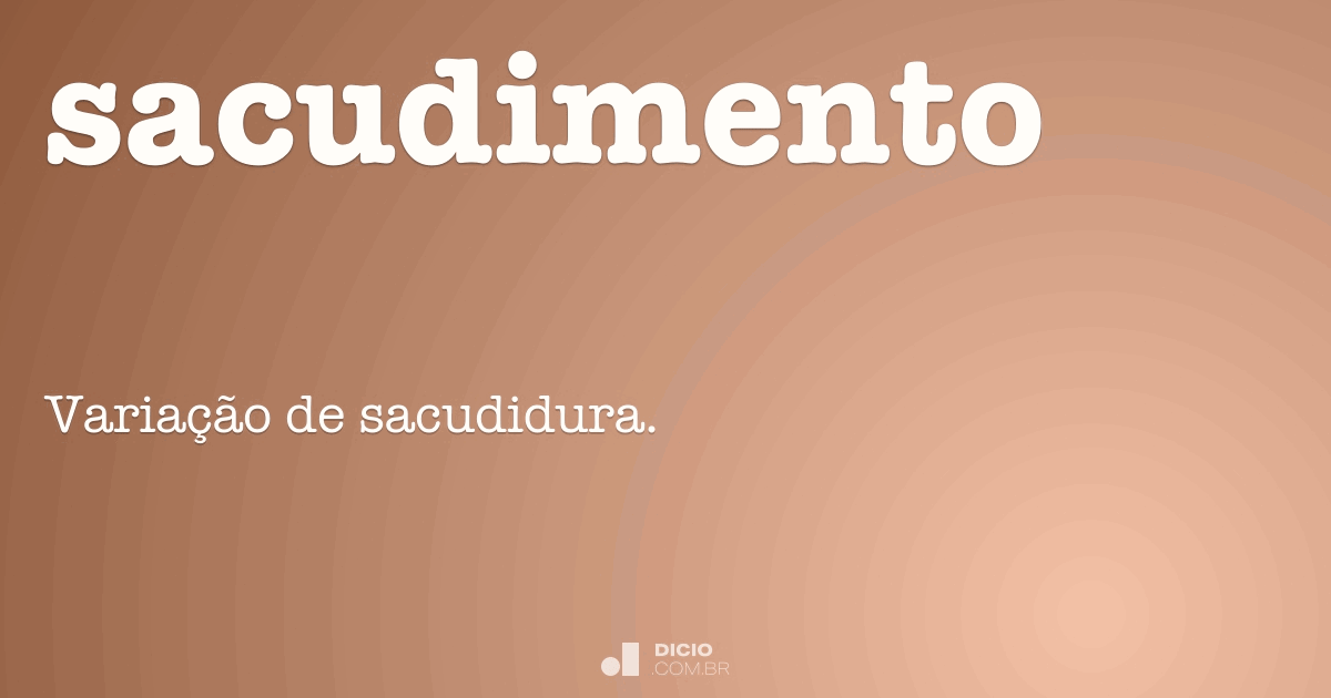 Sacudimento - Dicio, Dicionário Online de Português