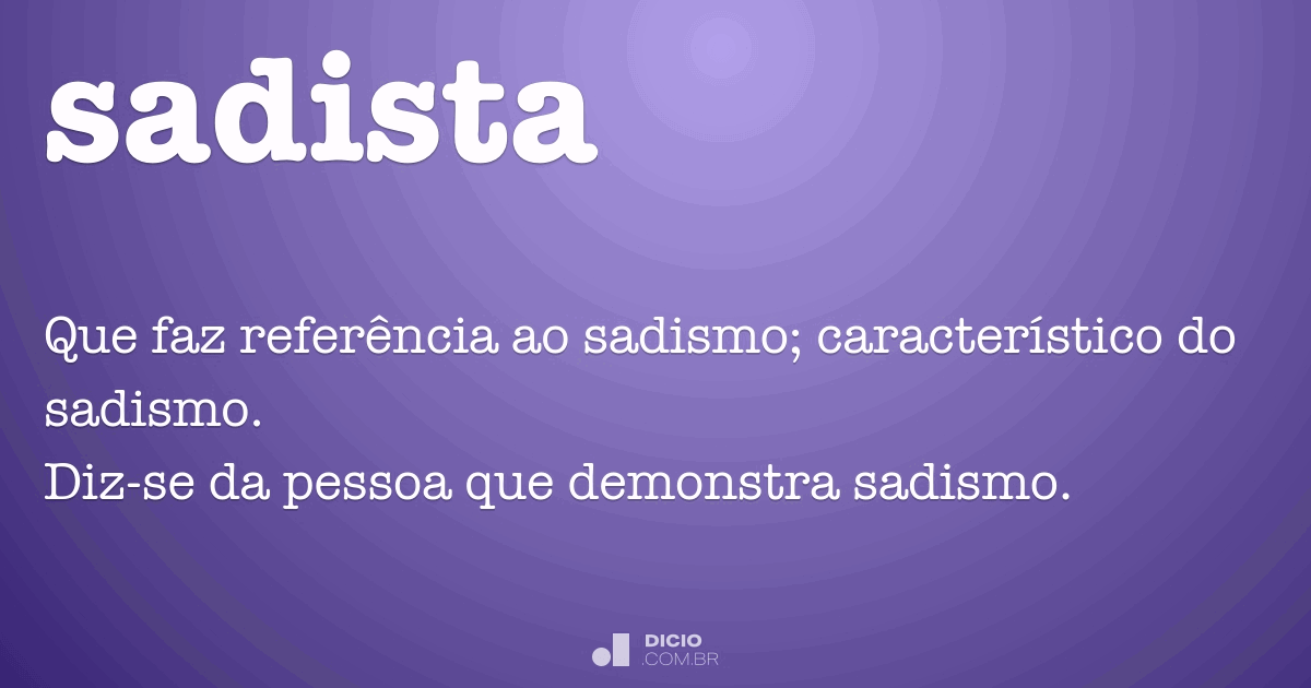 Sadista - Dicio, Dicionário Online de Português