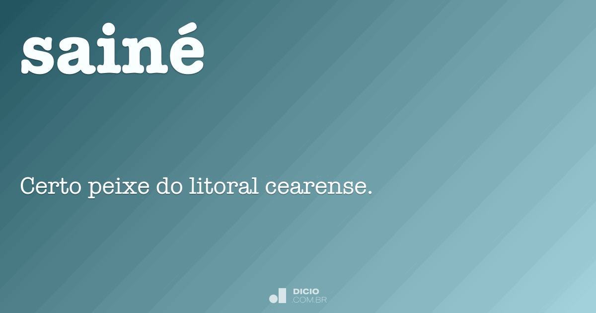 Sainé - Dicio, Dicionário Online de Português