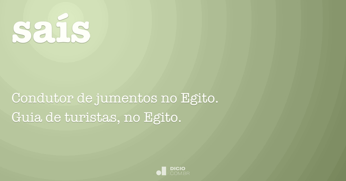 Saís - Dicio, Dicionário Online de Português