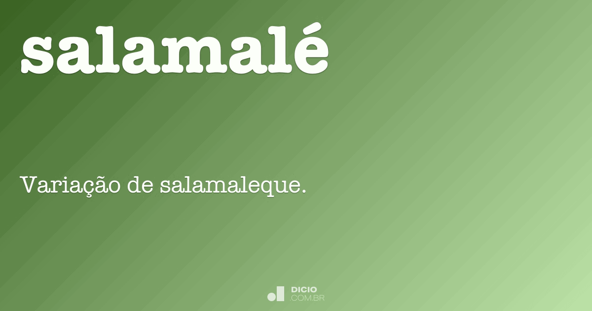 Salamalé - Dicio, Dicionário Online de Português