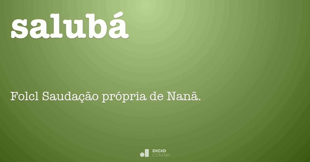 Salubá - Dicio, Dicionário Online de Português