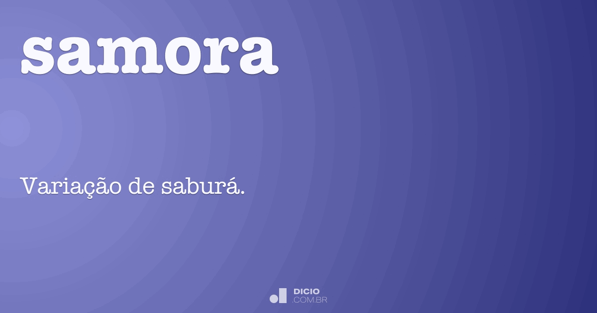 Samora - Dicio, Dicionário Online de Português