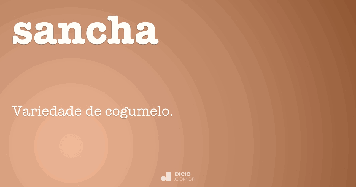 Sancha - Dicio, Dicionário Online de Português
