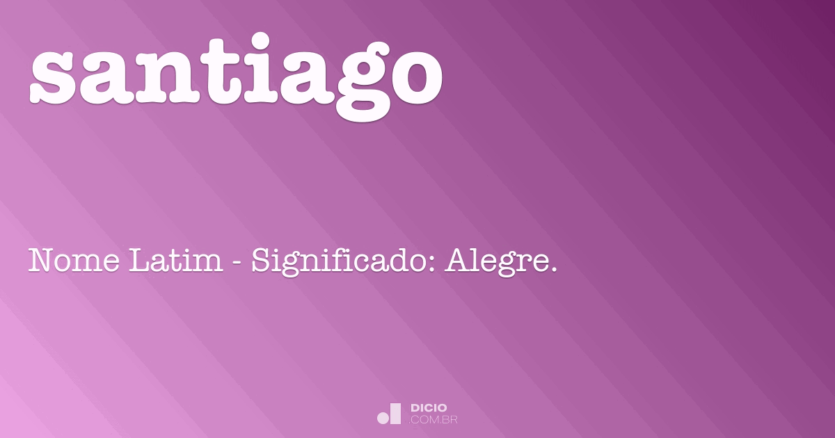 Santiago - Dicio, Dicionário Online de Português