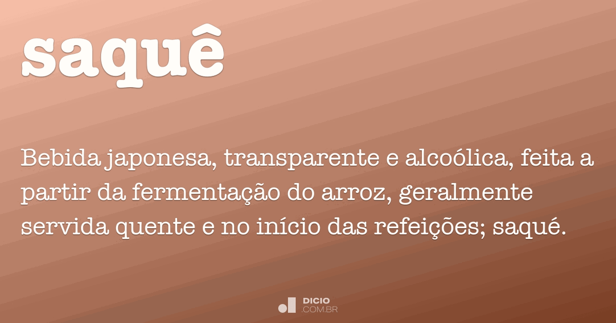 Saquê - Dicio, Dicionário Online de Português