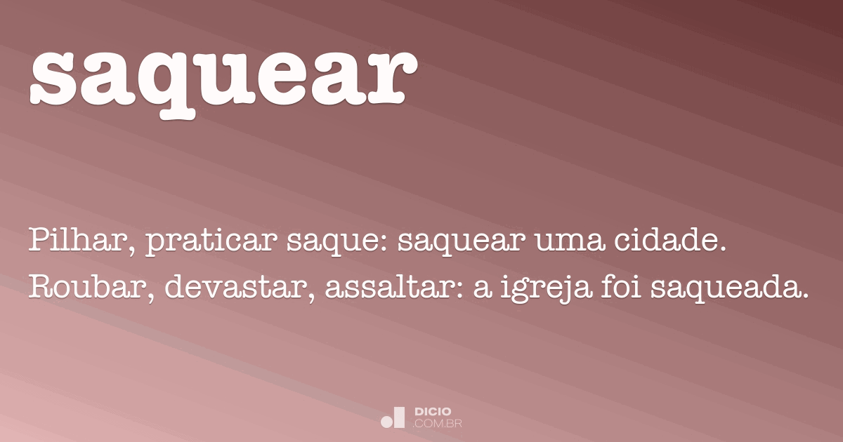 Saquear - Dicio, Dicionário Online de Português