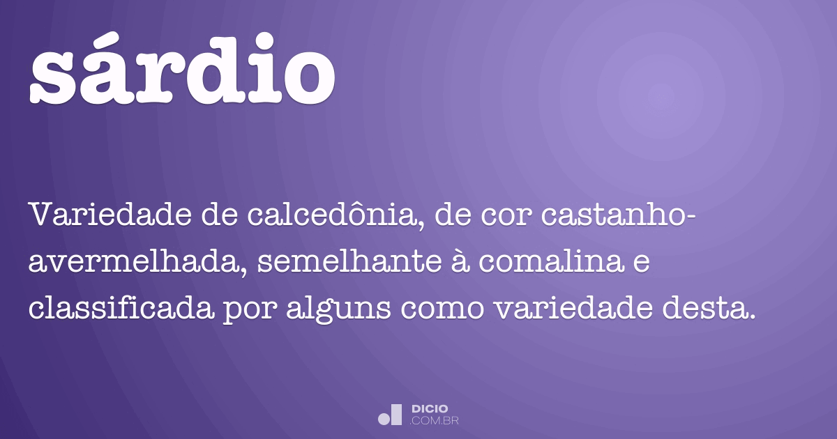 Sárdio - Dicio, Dicionário Online de Português