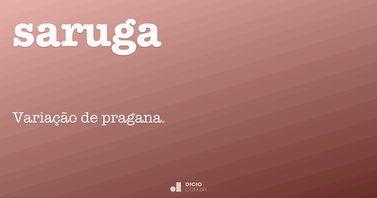 Saruga - Dicio, Dicionário Online de Português