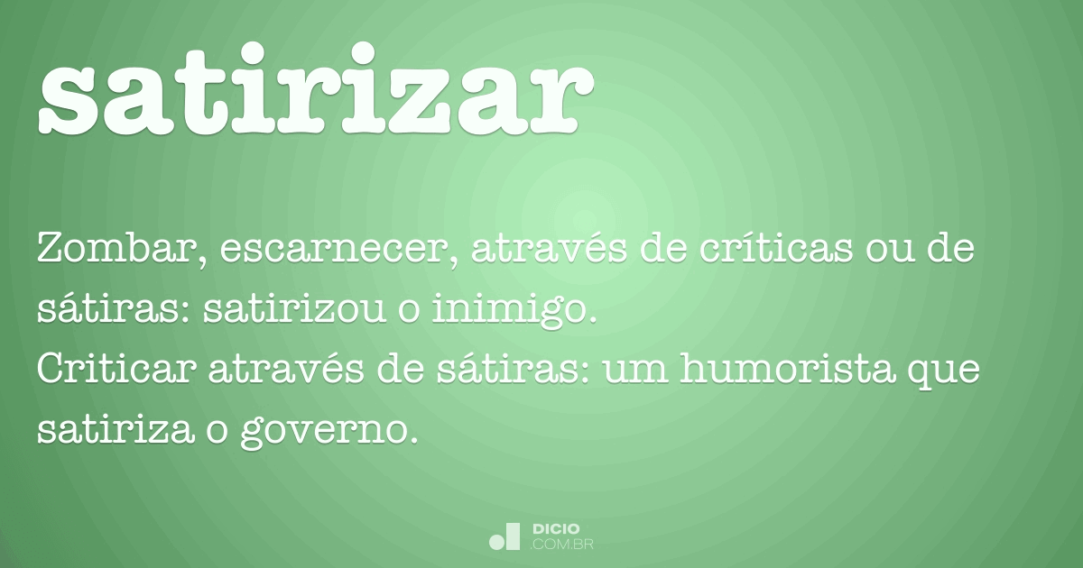 Satirizar - Dicio, Dicionário Online de Português