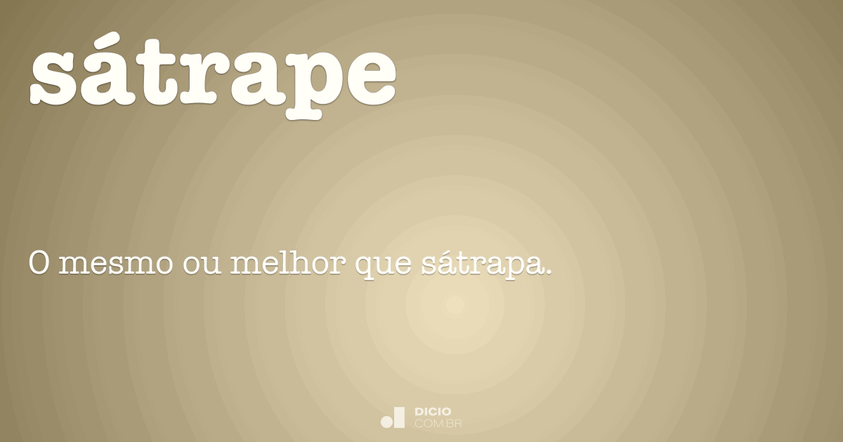 Sátrape - Dicio, Dicionário Online de Português