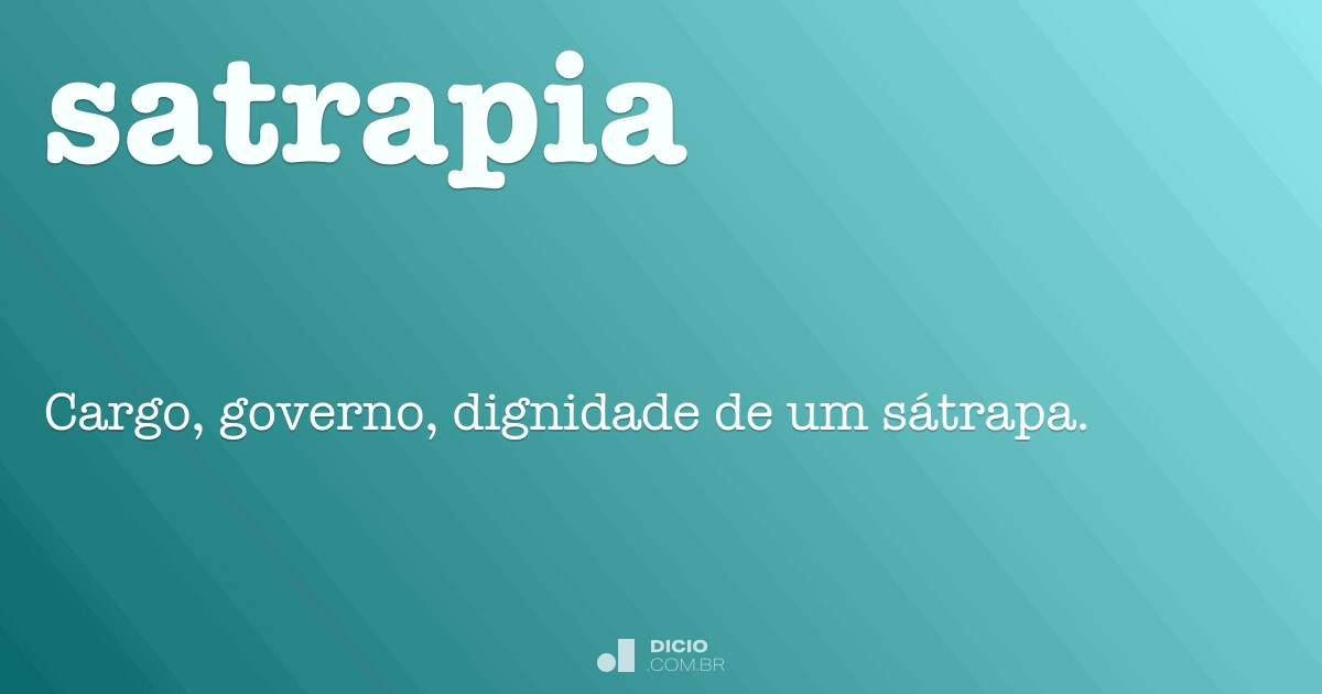 Satrapia - Dicio, Dicionário Online de Português