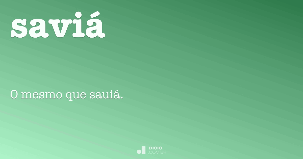 Saviá - Dicio, Dicionário Online de Português
