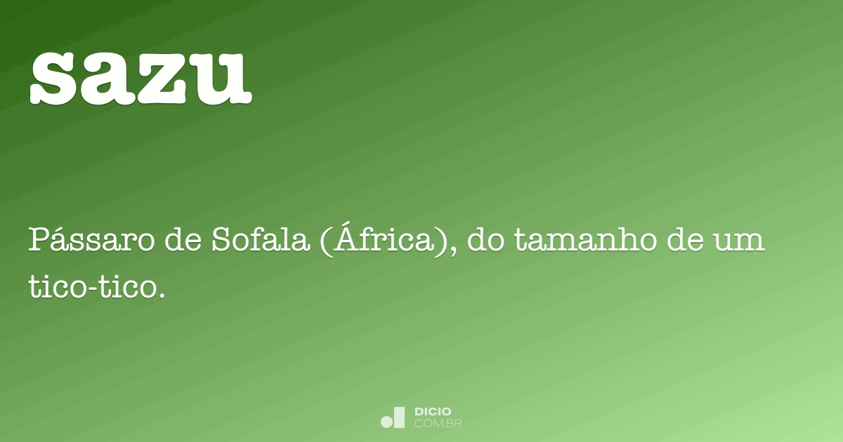 Sazu - Dicio, Dicionário Online de Português